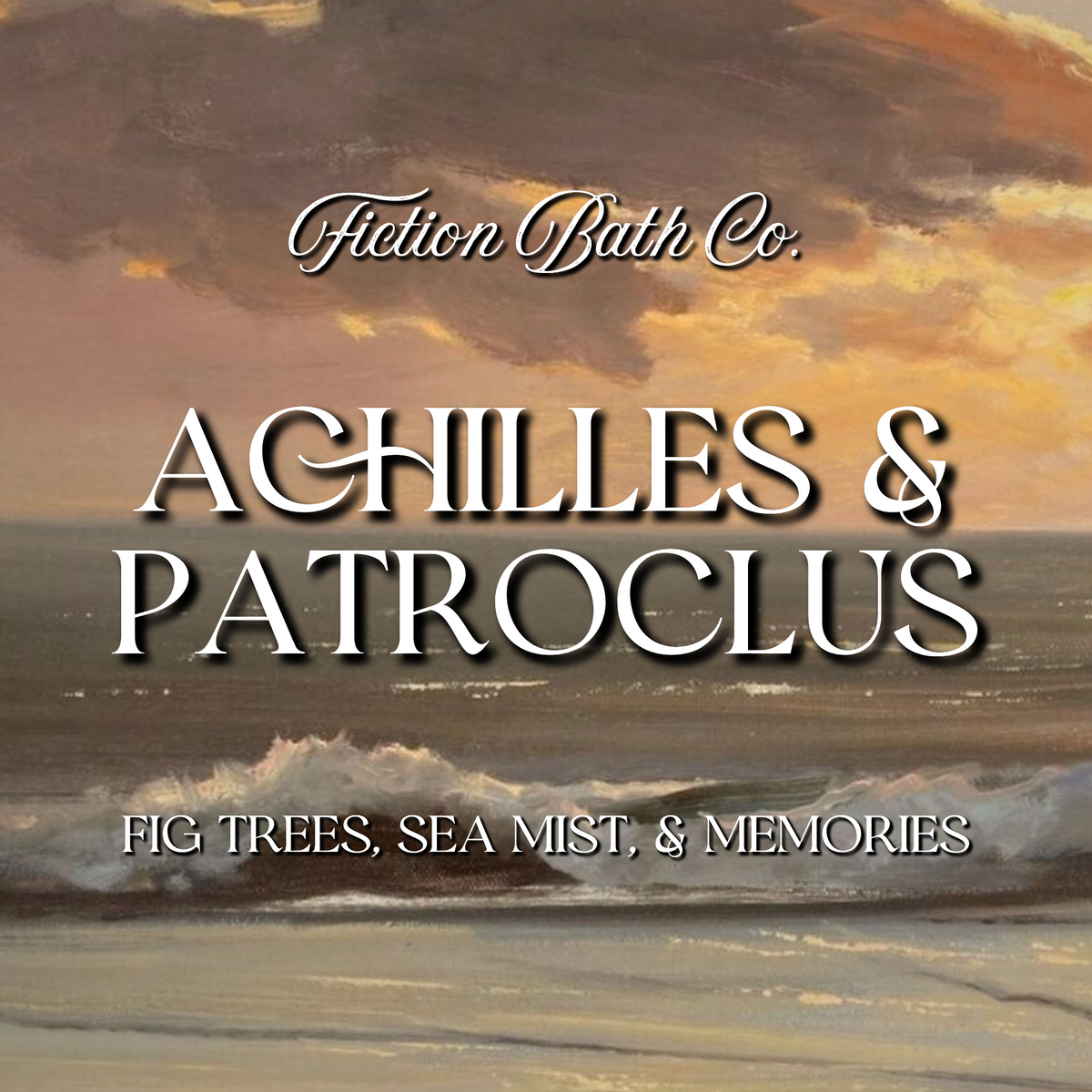 ACHILLES & PATROCLUS – Fiction Bath Co.